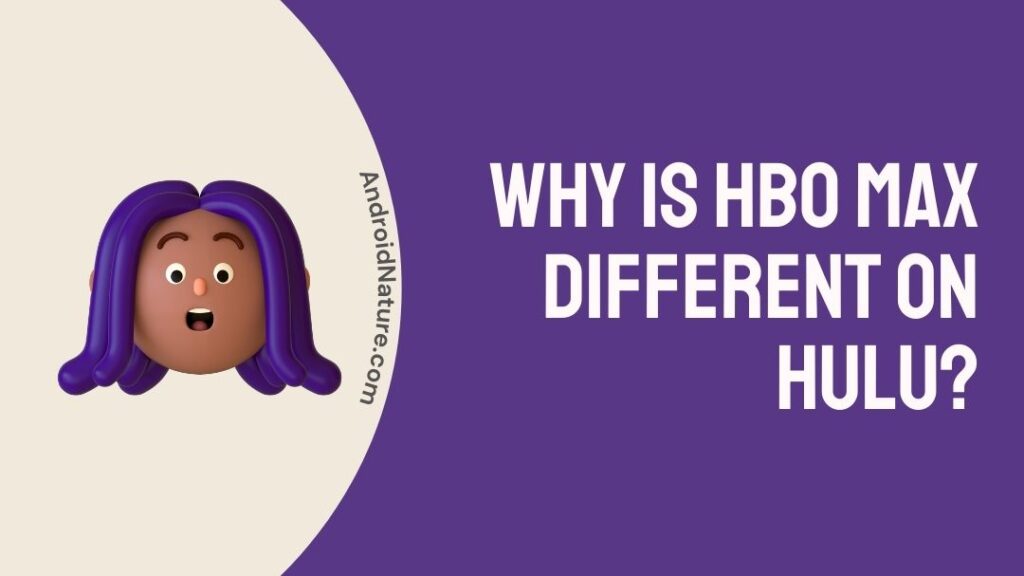 Why is HBO Max different on Hulu? - Android Nature