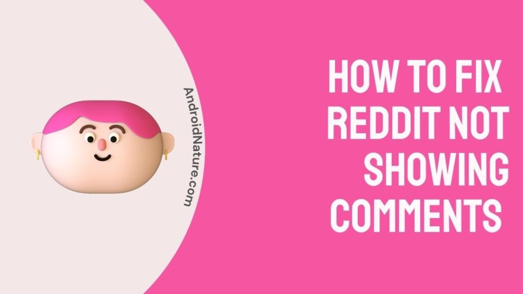 12 Fixes : Reddit Not Loading/Showing Comments (2023) - Android Nature