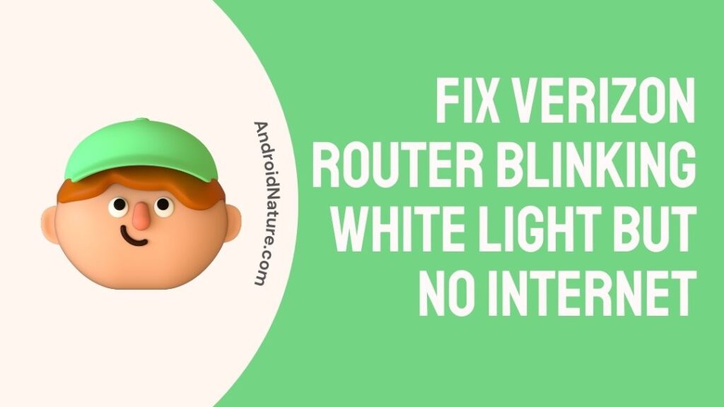 Fix Verizon router blinking white light but no internet (2023 ...