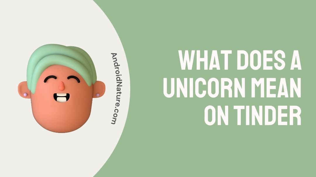 What Does A Unicorn Mean On Tinder 2022 Android Nature
