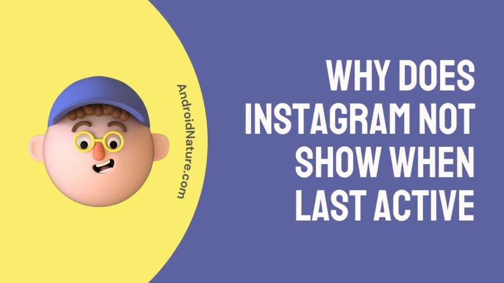 Why Does Instagram Not Show When Last Active Android Nature why-does-instagram-not-show-when-last-active-android-nature