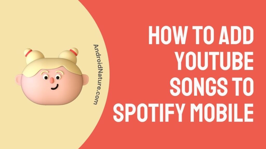 How To Add YouTube Songs To Spotify Mobile 2 Methods Android Nature how-to-add-youtube-songs-to-spotify-mobile-2-methods-android-nature