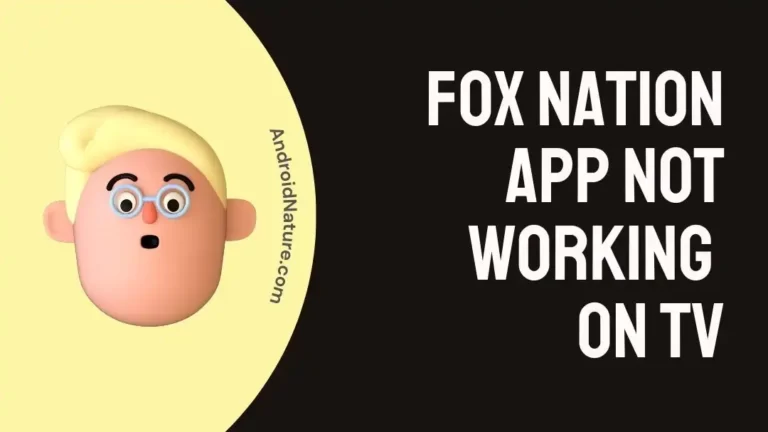 Fix: FOX Nation App Not Working On TV - Android Nature