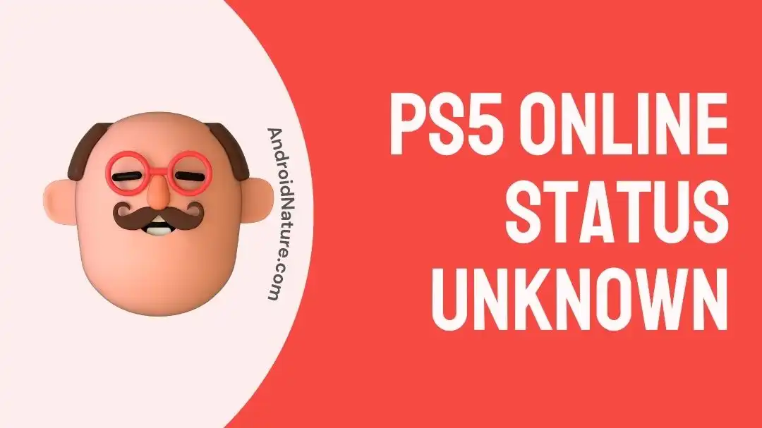Fix PS5 Online Status Unknown Android Nature Fix PS5 Online Status Unknown Android Nature
