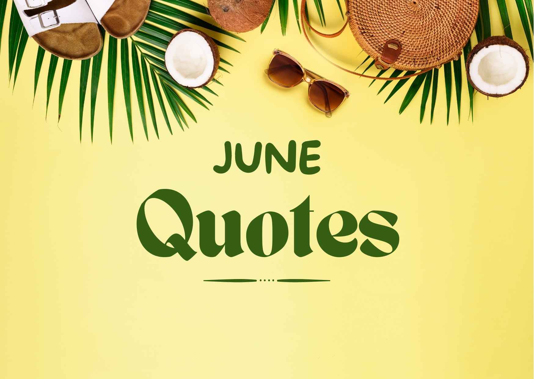 100 Positive June Motivational Quotes: A Strong Summer Start to Boost ...